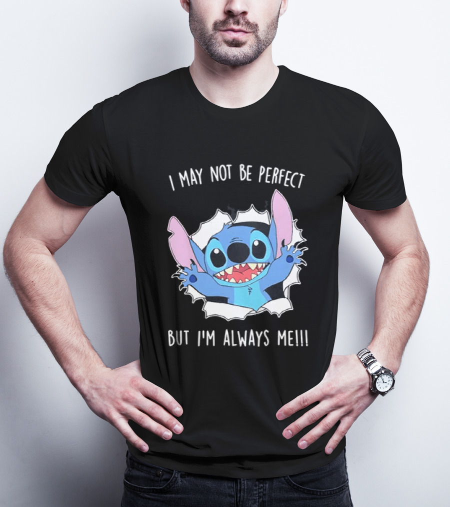 Stitch Breaking Through I May Not Be Perfect But I'm Always Me T-Shirt