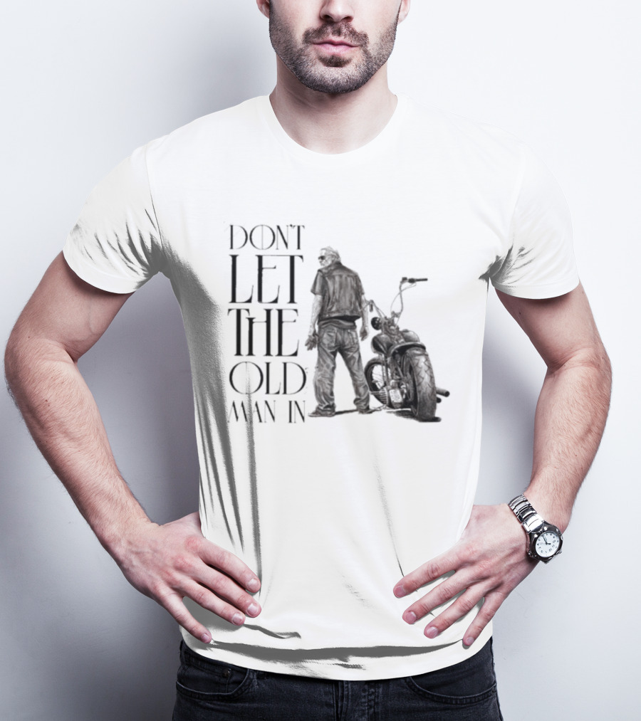 Don't Let The Old Man In Motorcycle Biker Ride T-Shirt