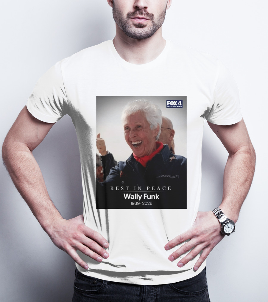 Rest In Peace Wally Funk 1939 2026 Fox 4 Dallas Fort Worth T-Shirt