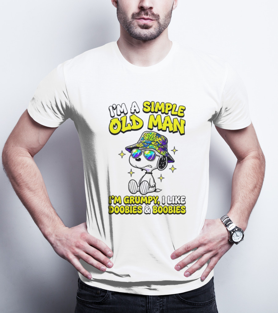 Snoopy Peanuts I'm A Simple Old Man I'm Grumpy I Like Doobies And Boobies T-Shirt