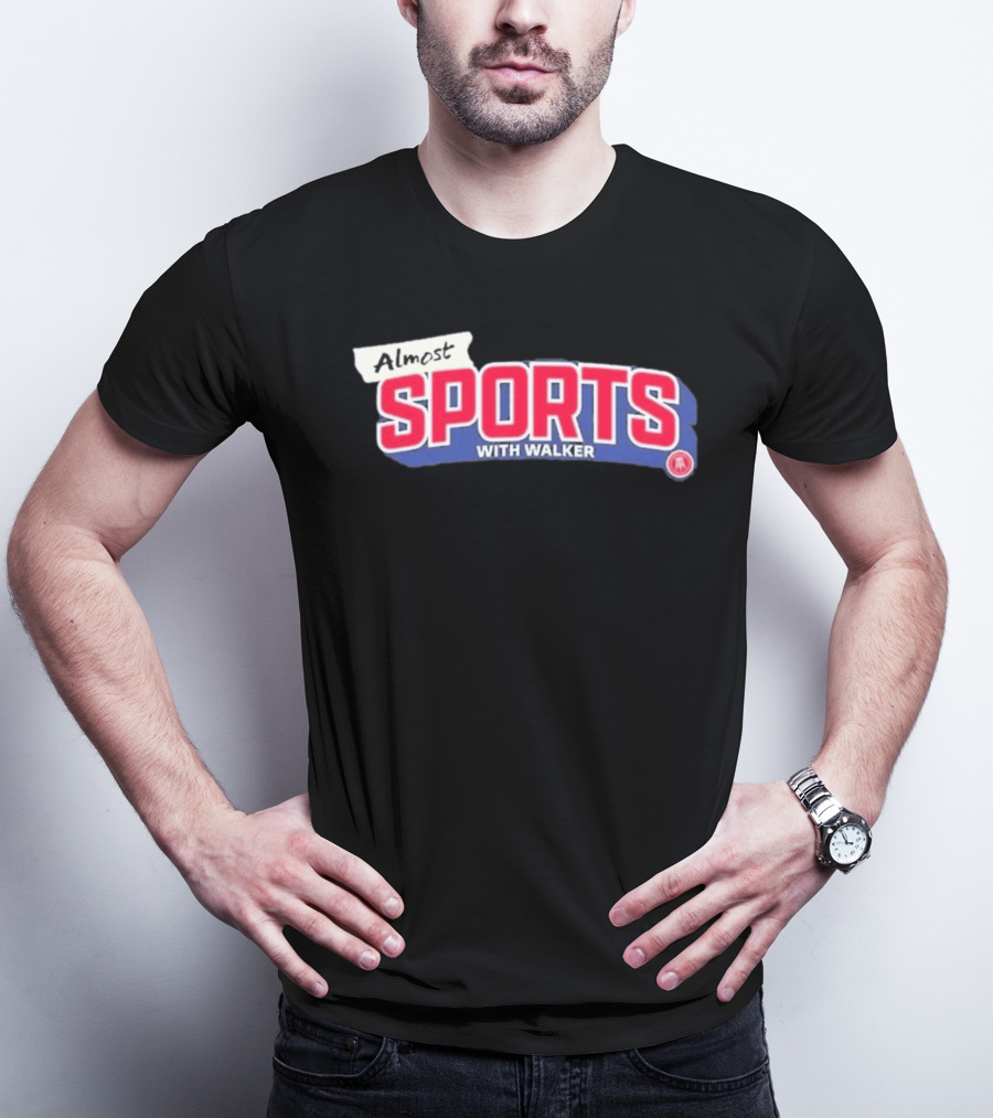 Almost Sports With Walker Barstool Sports Collaboration T-Shirt