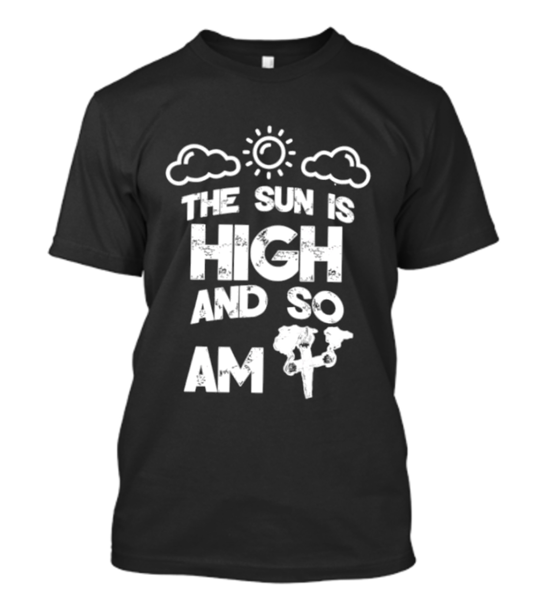 Cannabis Culture The Sun Is High And So Am I Cloudy Sky Humor 420 T-Shirt