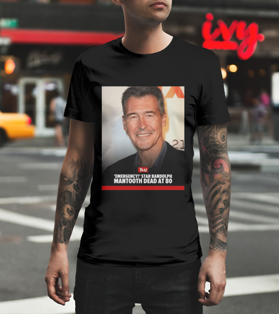 TMZ 'Emergency!' Star Randolph Mantooth Dead At 80 T-Shirt