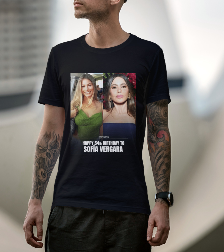 Pop Icons Happy 54th Birthday To Sofia Vergara T-Shirt