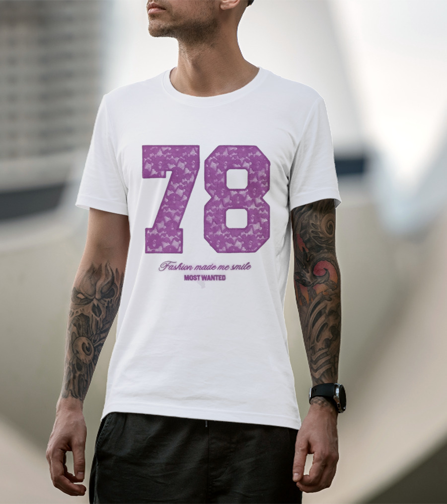 78 Fashion Made Me Smile Most Wanted T-Shirt
