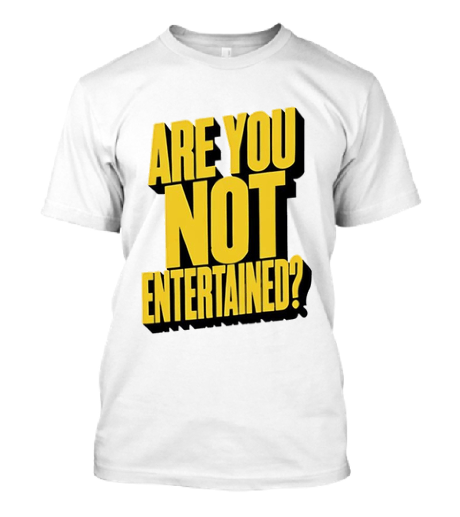 Are You Not Entertained Bold Yellow T-Shirt