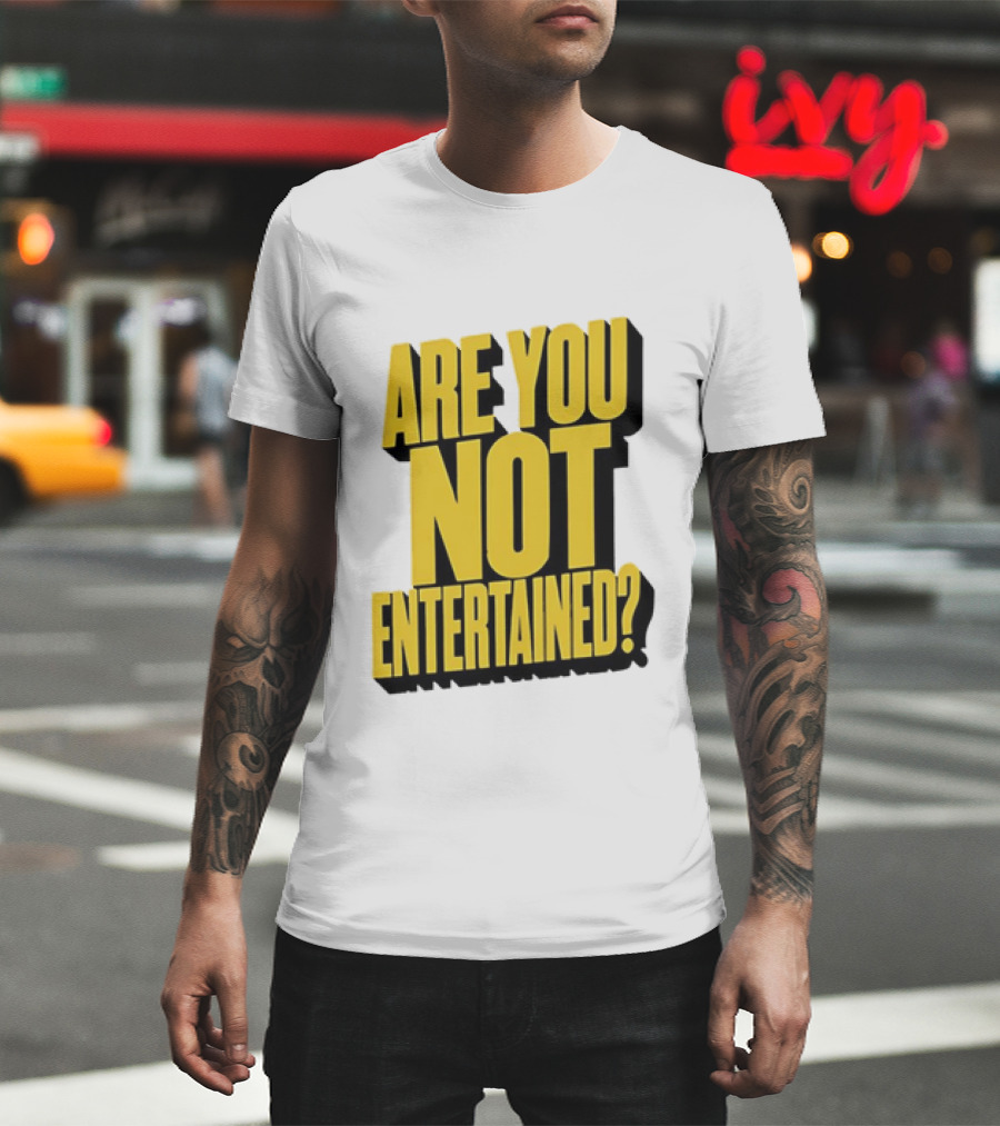 Are You Not Entertained Bold Yellow T-Shirt
