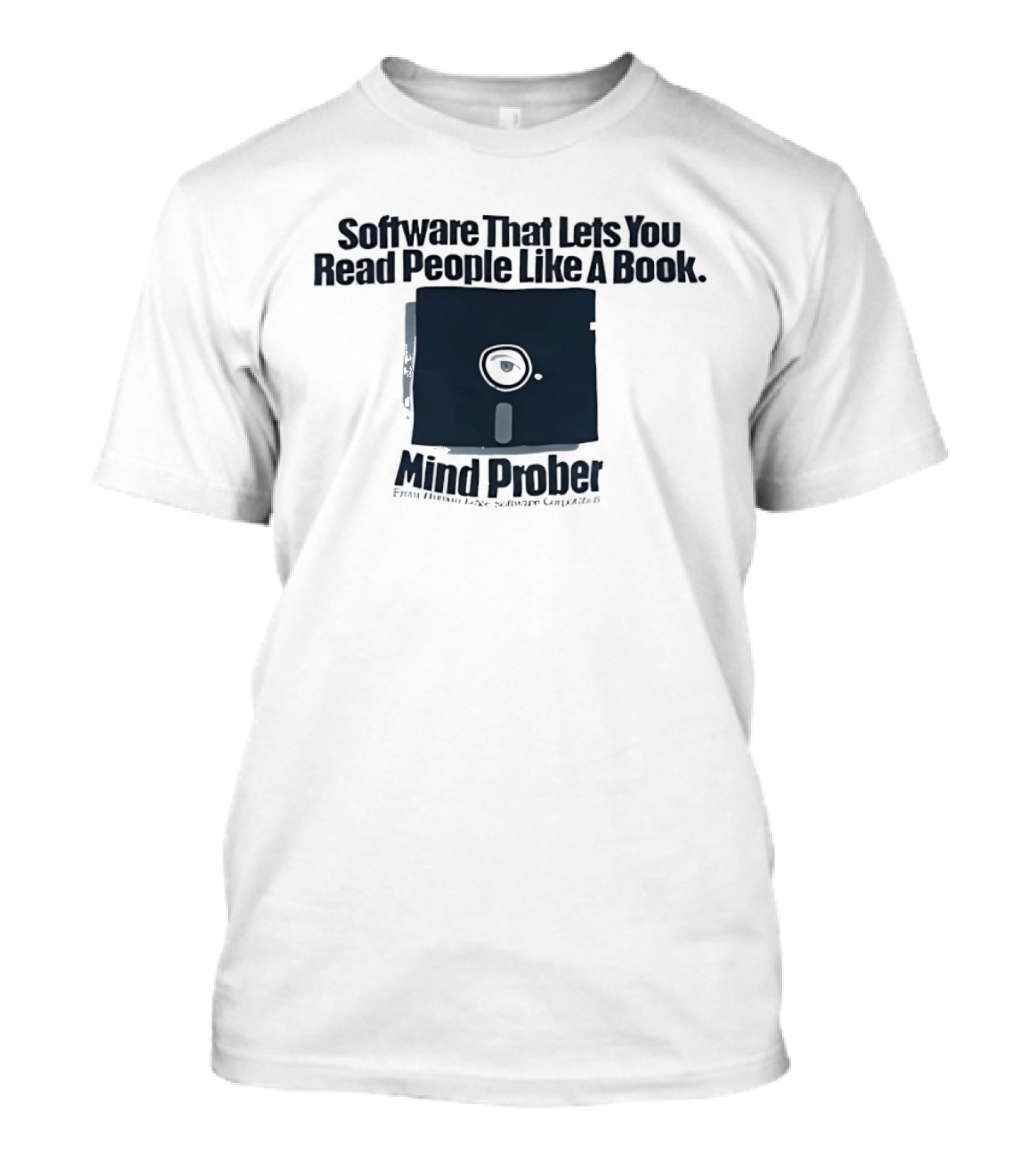 Software That Lets You Read People Like A Book Mind Prober Floppy Disk Retro Sentiment Capture T-Shirt