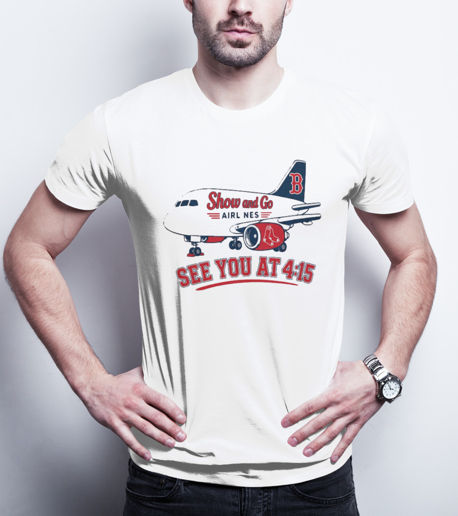 Boston Red Sox Show And Go Airlines See You At 4:15 Retro Sports Fan T-Shirt