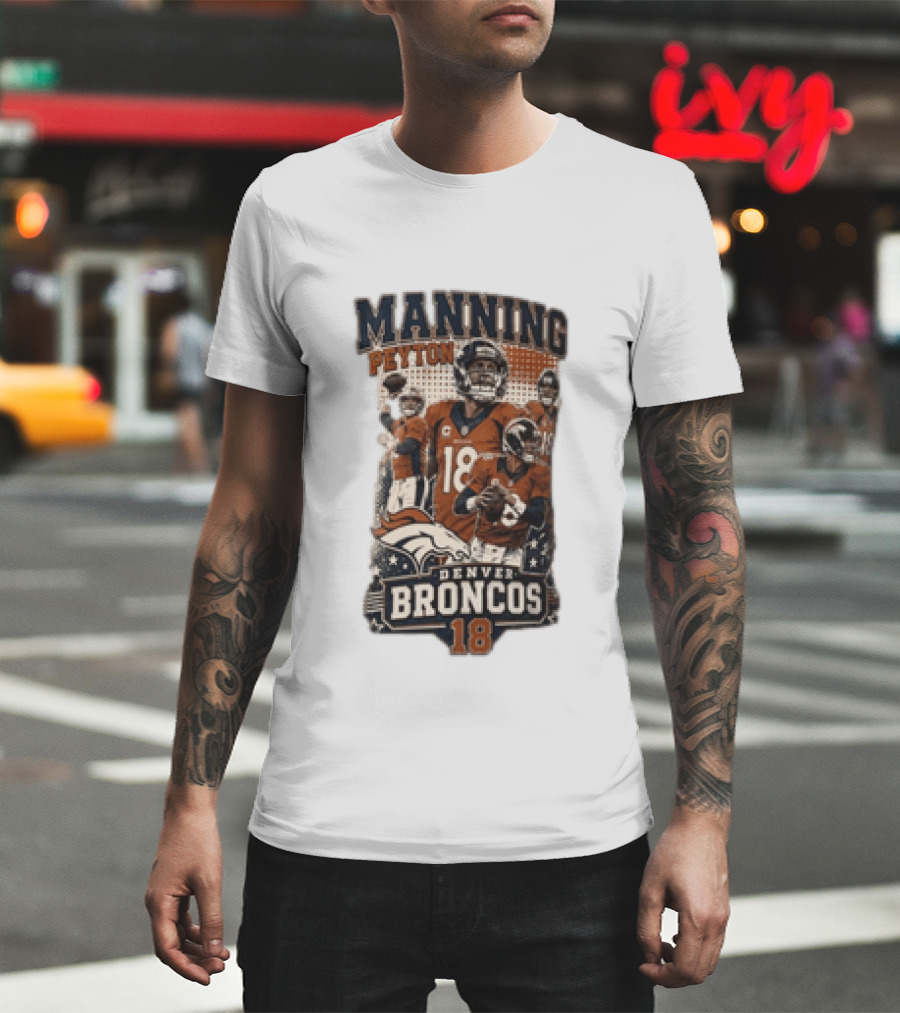 Manning Peyton Denver Broncos 18 Football Player Broncos T-Shirt