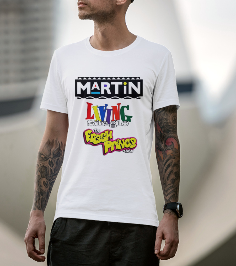 Martin Living Single The Fresh Prince Of Bel Air Retro TV Mashup T-Shirt