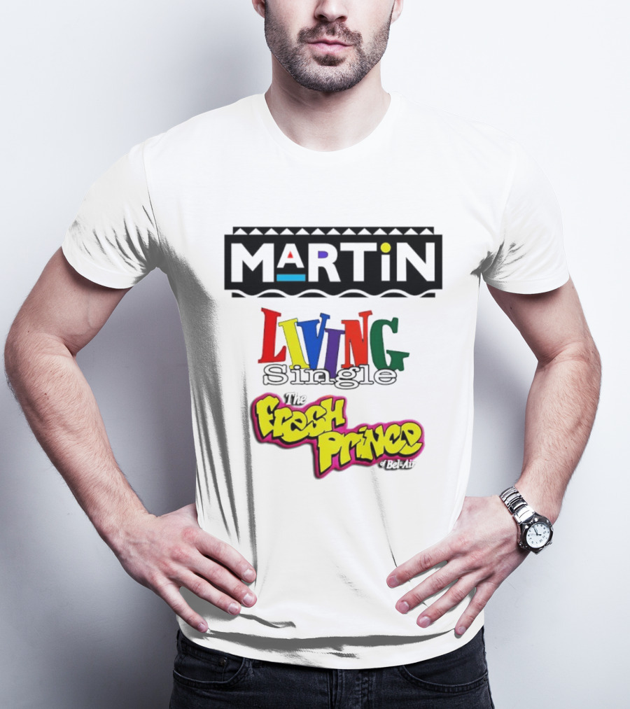Martin Living Single The Fresh Prince Of Bel Air Retro TV Mashup T-Shirt
