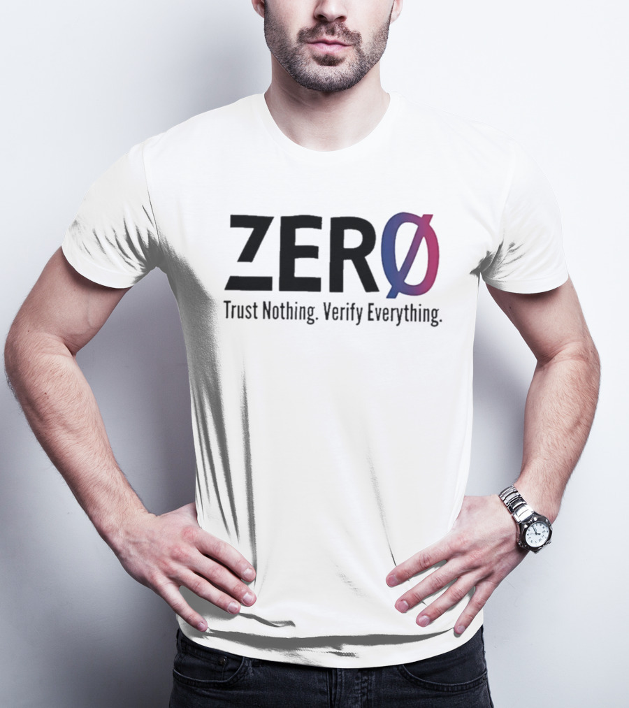 Original Zero Trust Nothing Verify Everything Zero With Distinct Gradient Ø T-Shirt