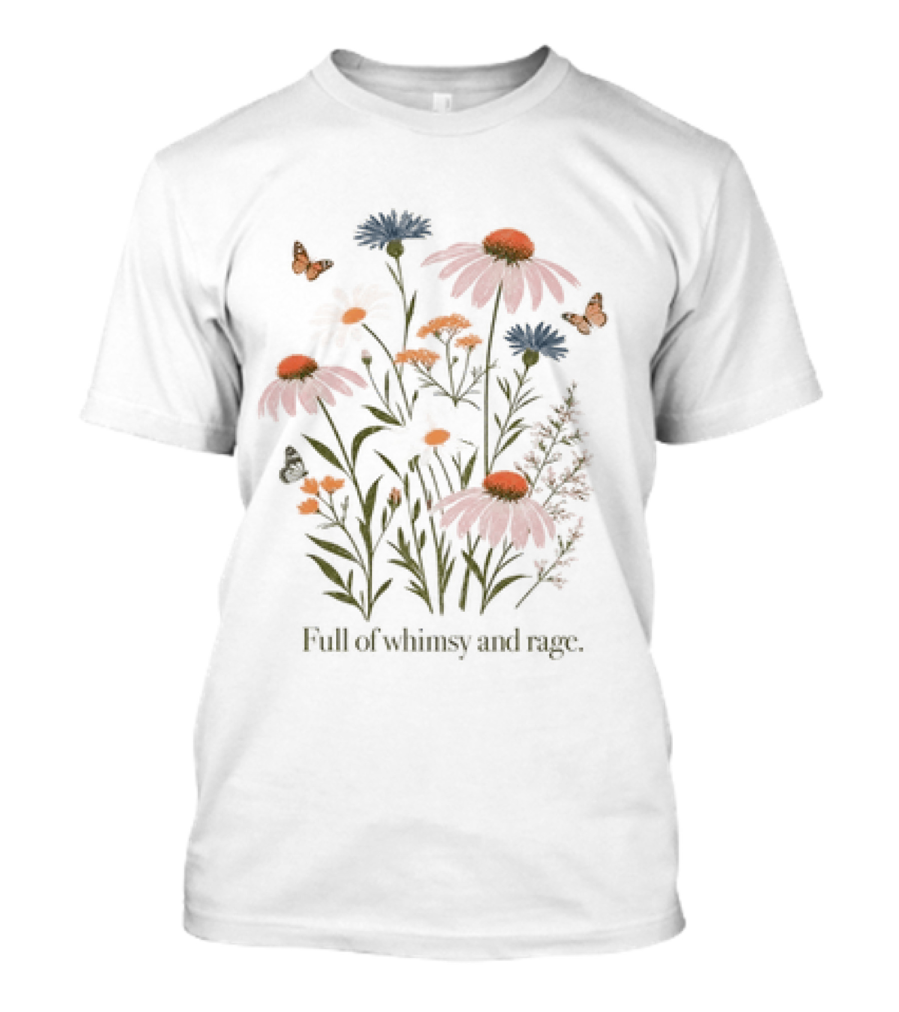 Full Of Whimsy And Rage Colorful Floral Botanical Butterflies And Wildflowers T-Shirt