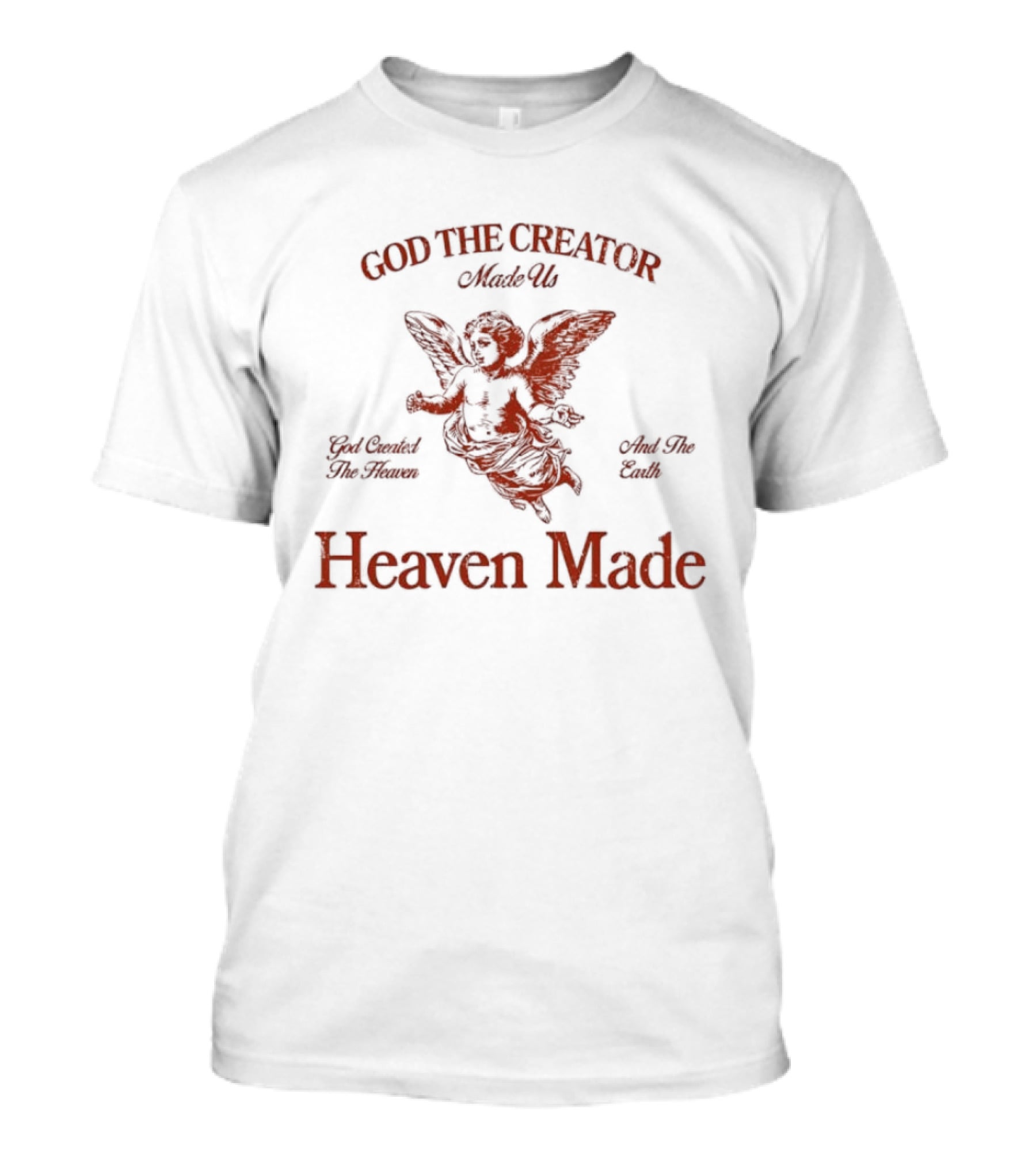 Heaven Made God The Creator Made The Heaven And The Earth T-Shirt