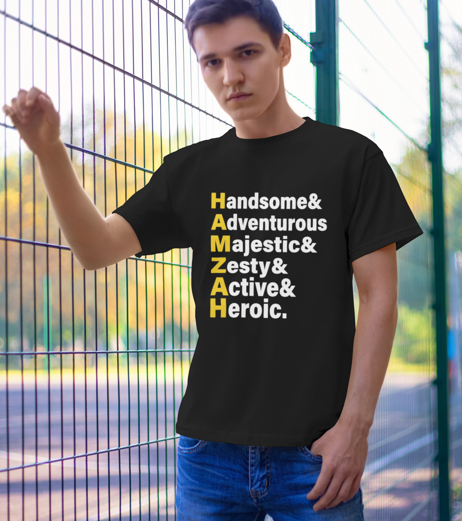 HAMZAH Handsome Adventurous Majestic Zesty Active Heroic T-Shirt