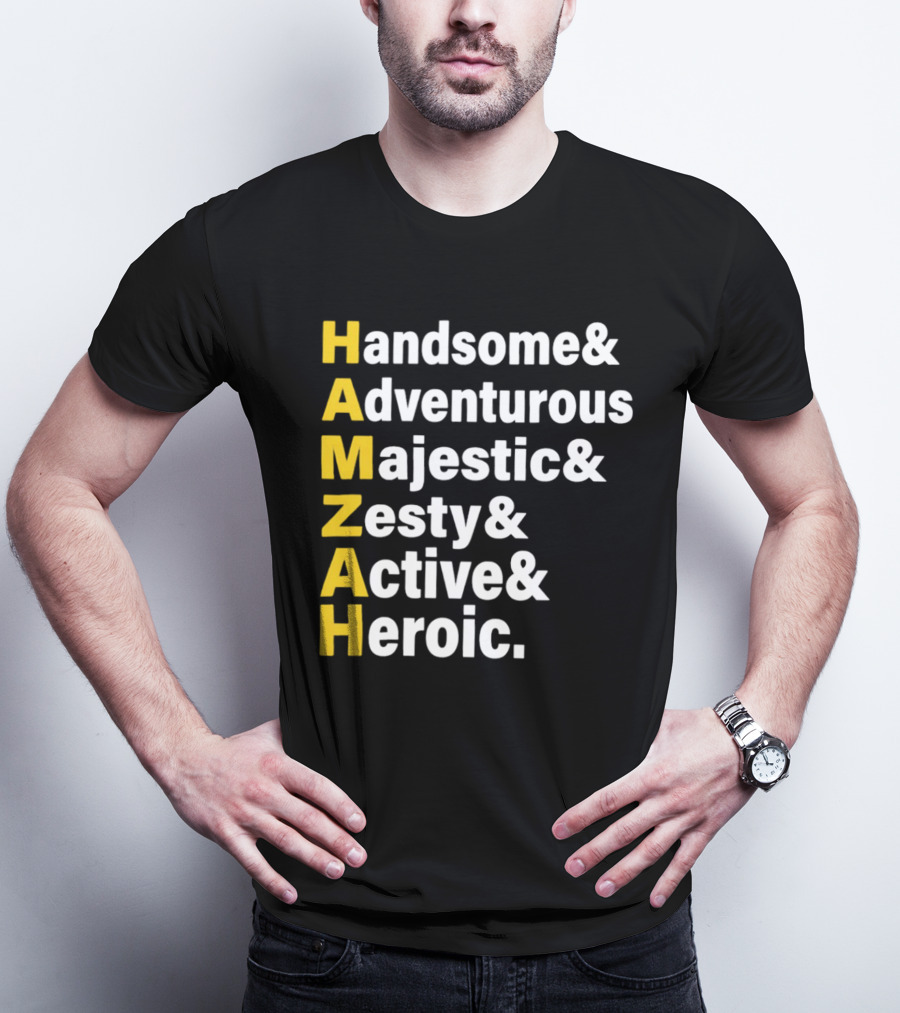 HAMZAH Handsome Adventurous Majestic Zesty Active Heroic T-Shirt