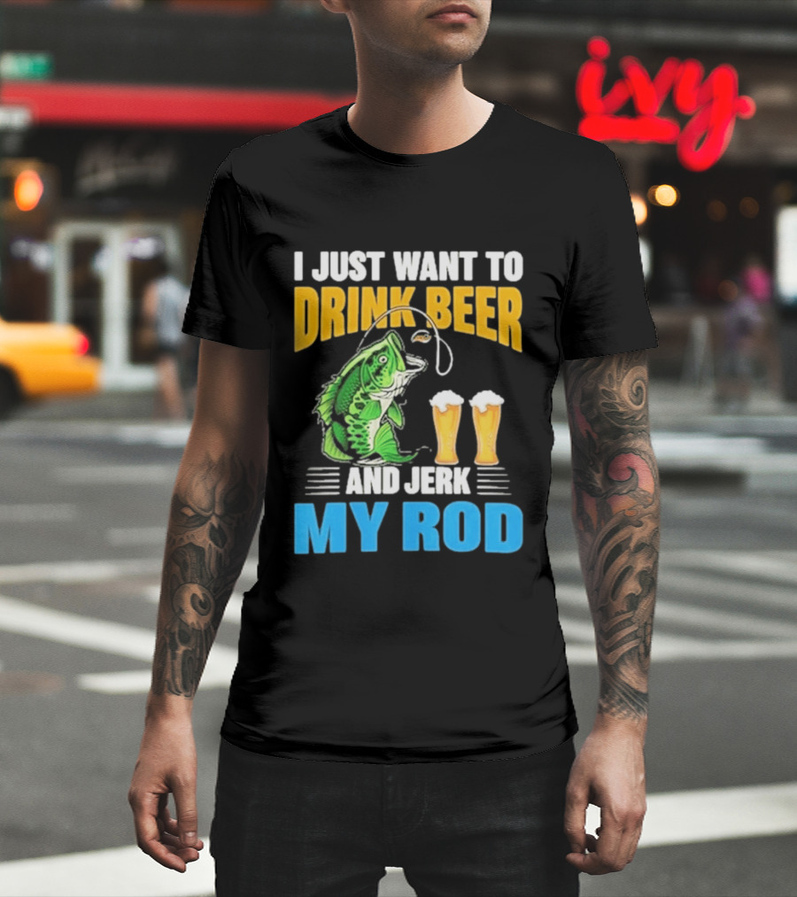 I Just Want To Drink Beer And Jerk My Rod Fishing With Large Mouth Bass And Beer Glasses T-Shirt