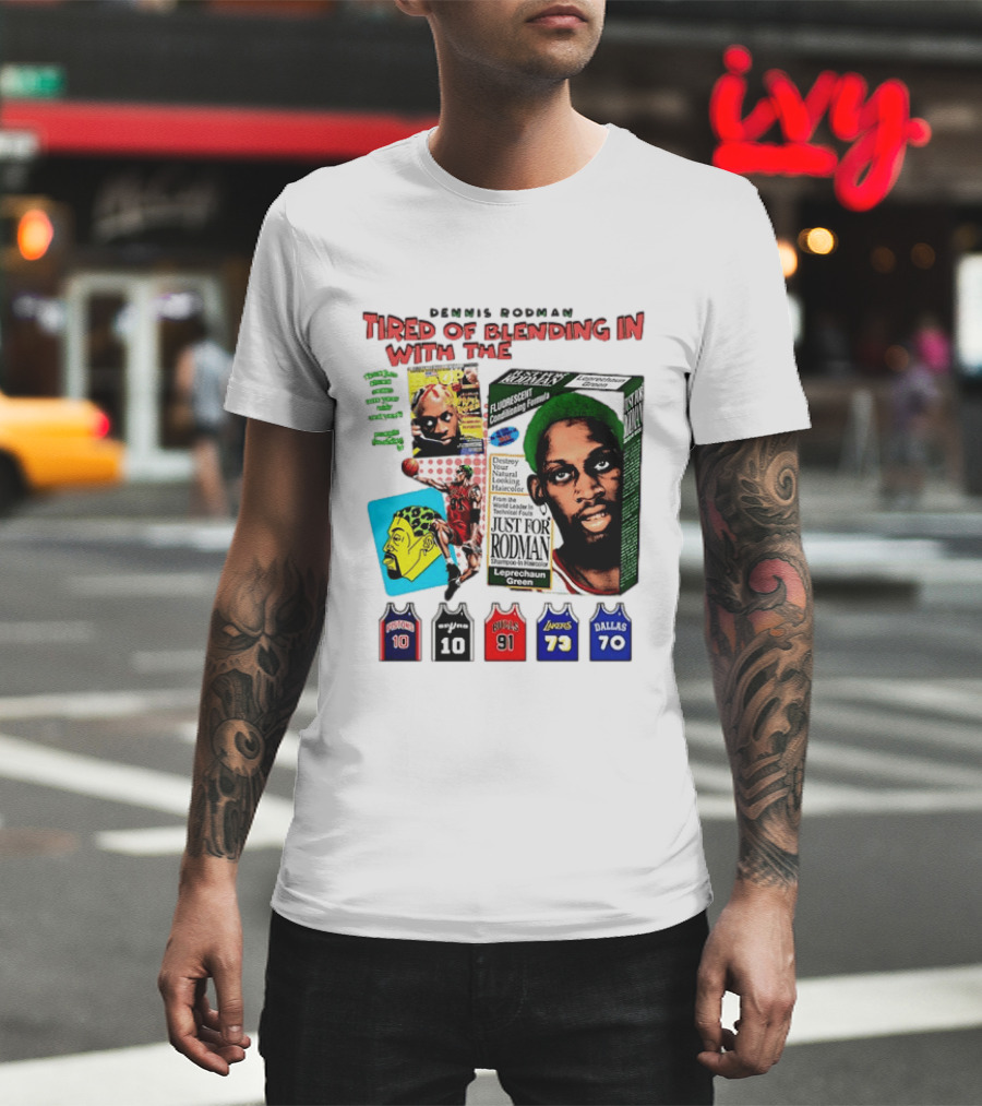 Dennis Rodman Tired Of Blending In Just For Rodman Pistons Lakers Bulls Mavericks T-Shirt