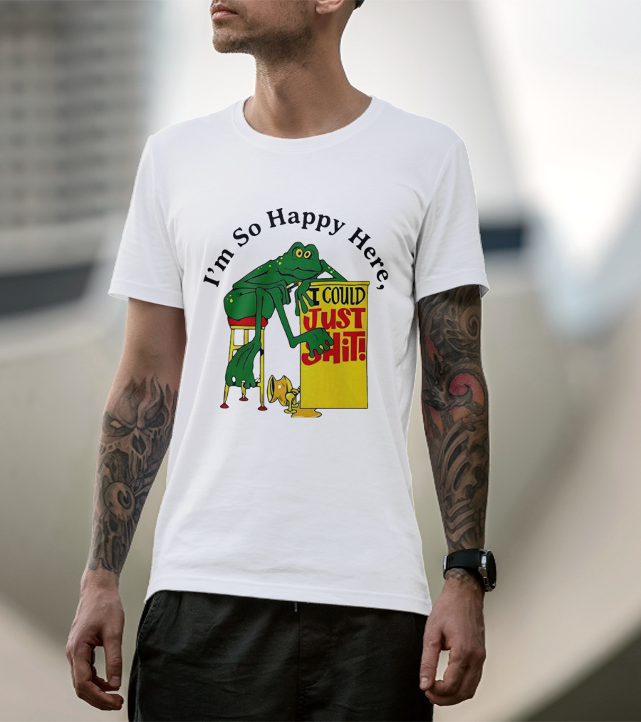 I'm So Happy Here I Could Just Shit Frog T-Shirt