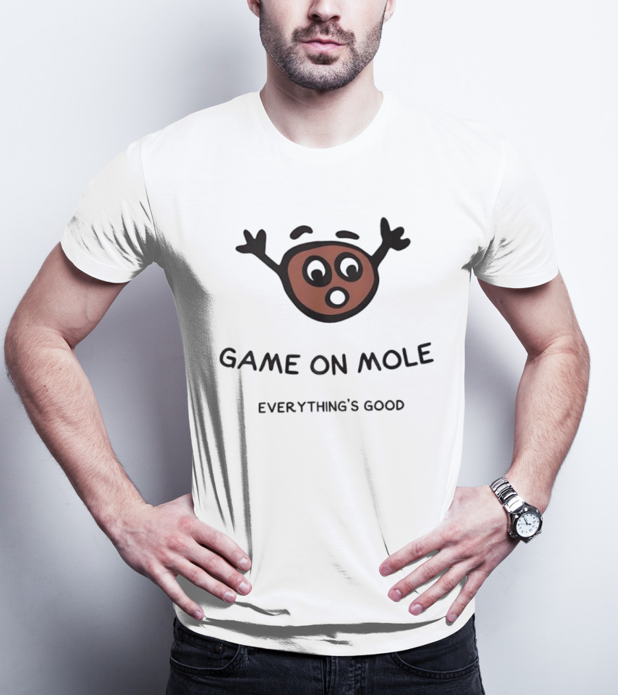 Game On Mole Everything's Good Cartoon Face T-Shirt