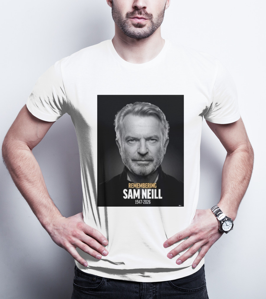 Remembering Sam Neill 1947 2026 Commemorative T-Shirt