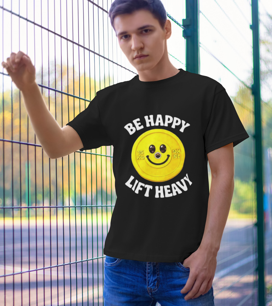 Be Happy Lift Heavy 15 KG Smiley Weight Plate T-Shirt