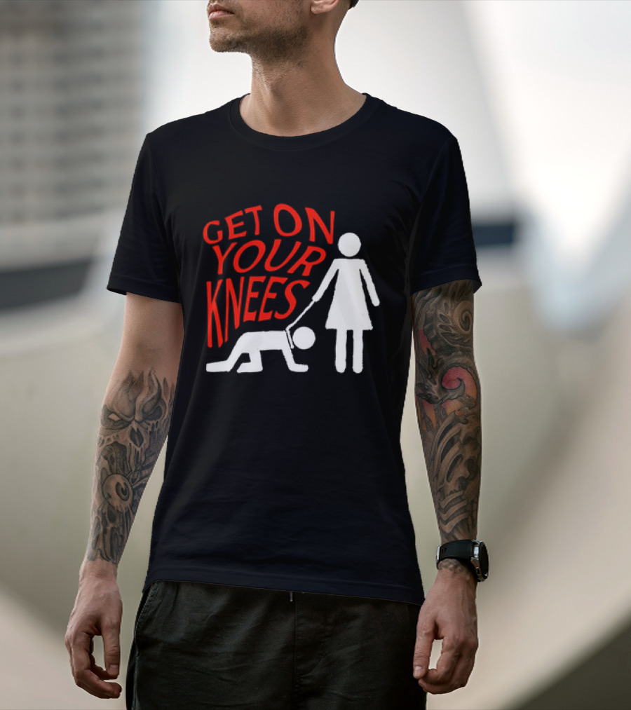 Get On Your Knees Text With Stick Figure T-Shirt
