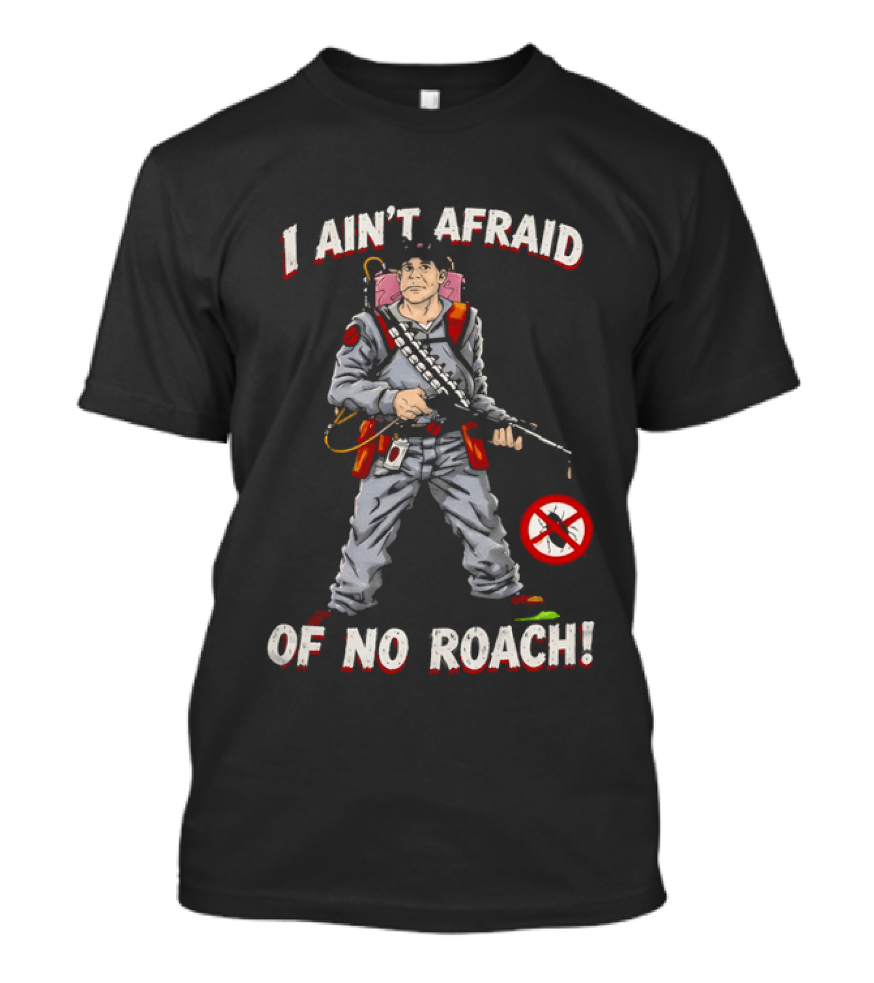 Ghostbusters I Ain't Afraid Of No Roach Ghost Hunter With Spray Pack T-Shirt