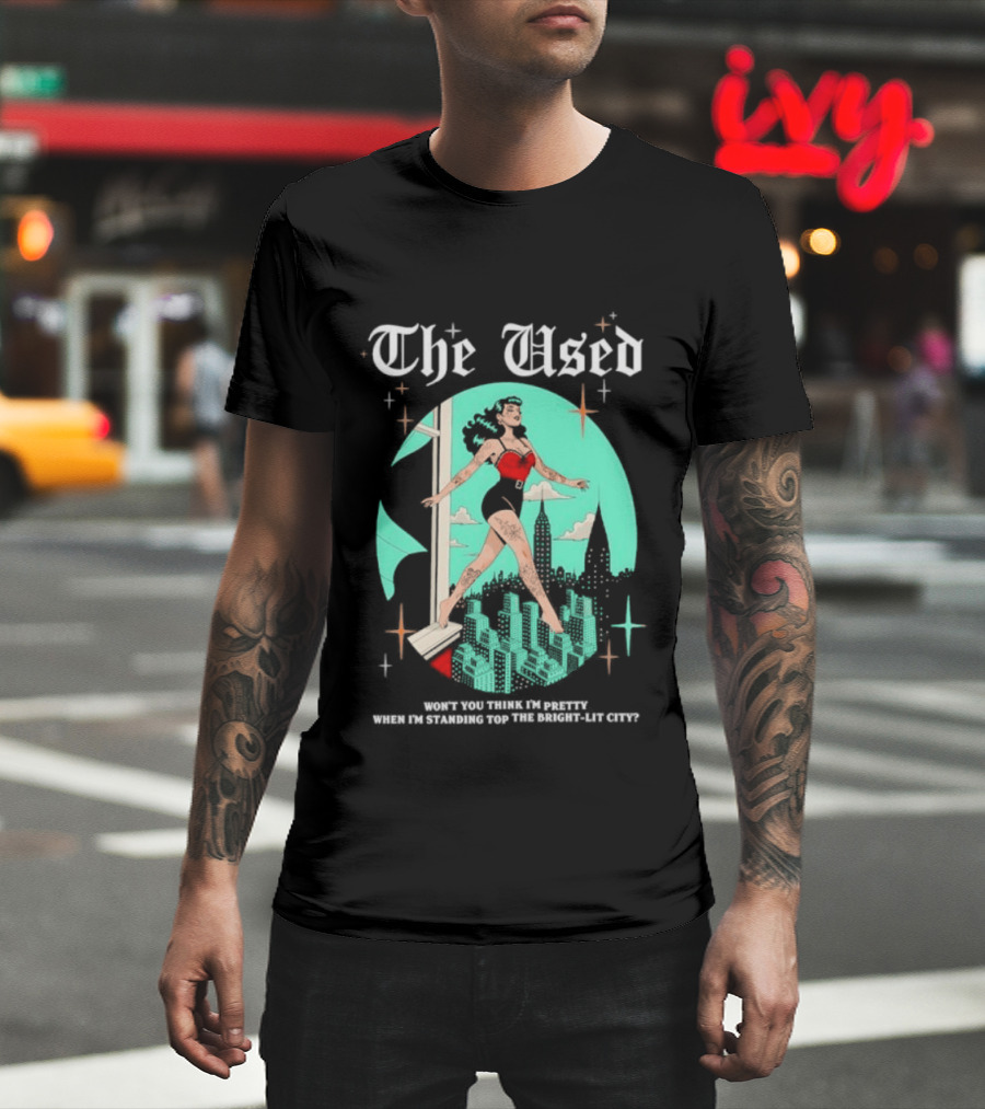 The Used Won't You Think I'm Pretty When I'm Standing Top The Bright Lit City Retro Aesthetic T-Shirt