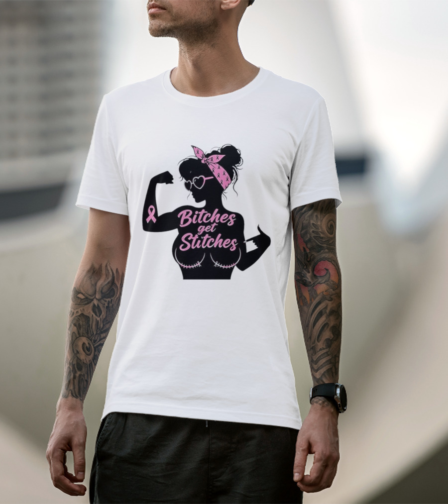 Empowering Women Warrior Bitches Get Stitches Breast Cancer Awareness Survivor T-Shirt
