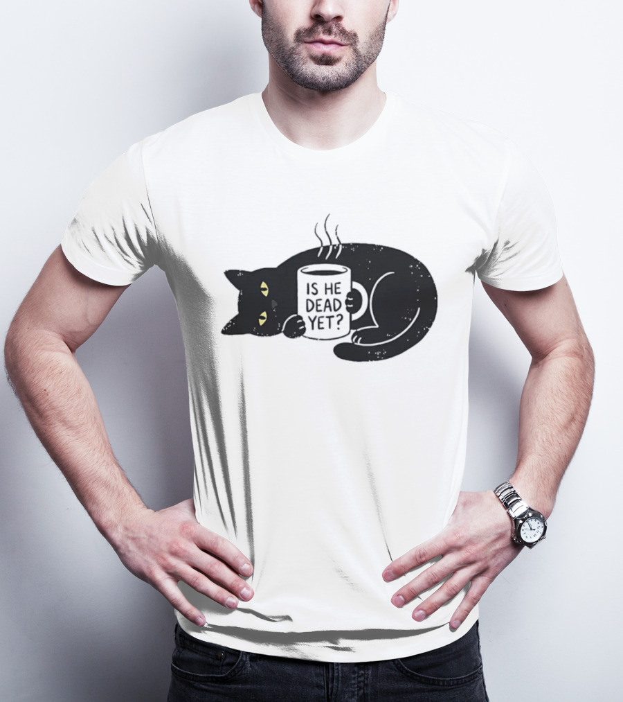 Black Cat Is He Dead Yet Coffee T-Shirt