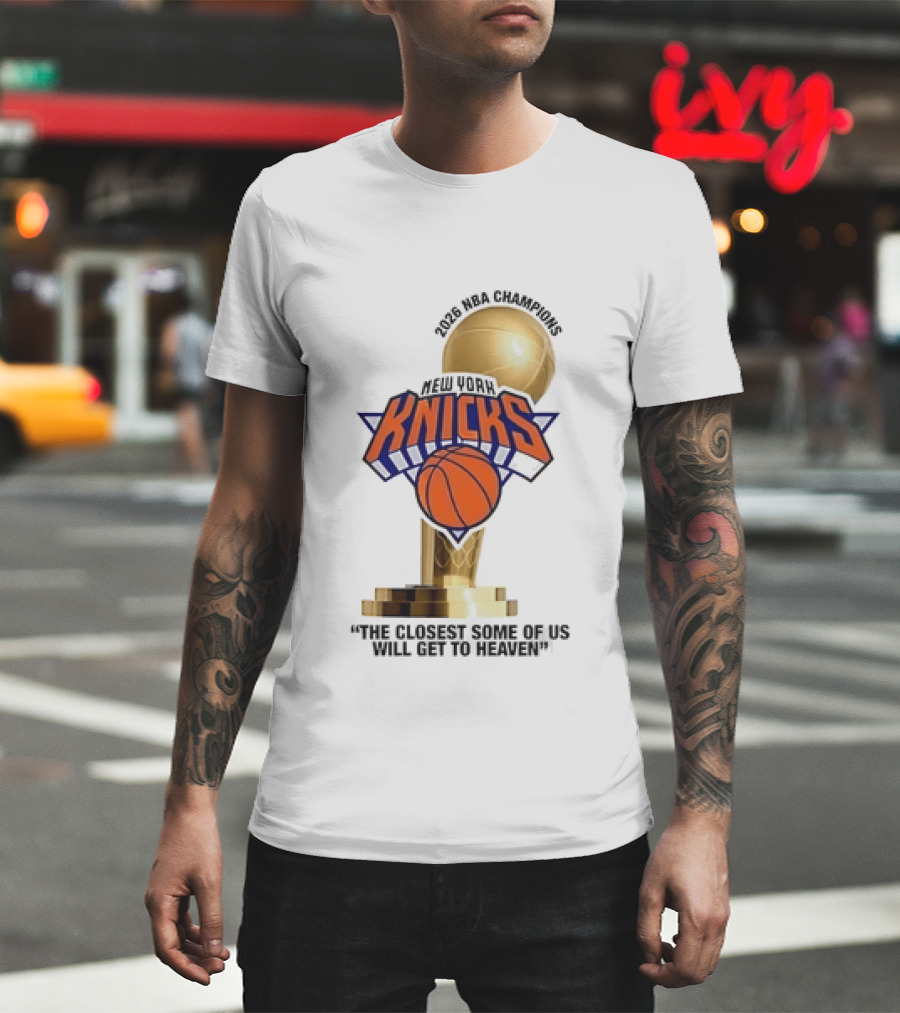 New York Knicks NBA Champions Larry O'Brien Trophy Closest To Heaven T-Shirt