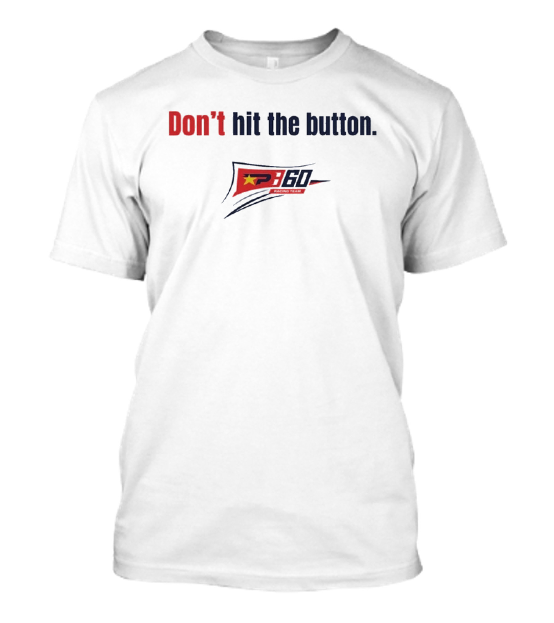 Don't Hit The Button Preece 60 Nascar Racing Penalty T-Shirt