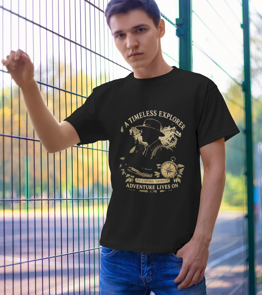 A Timeless Explorer In Loving Tribute Adventure Lives On T-Shirt