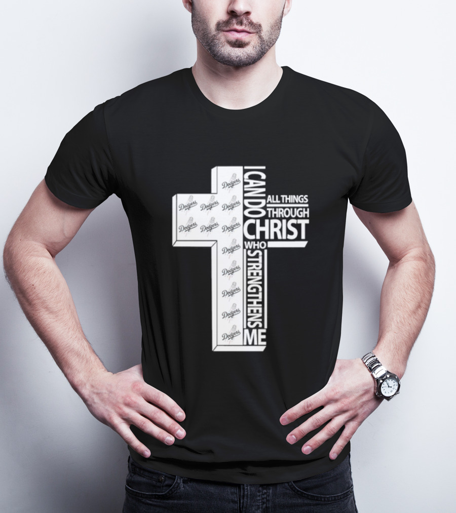 Dodgers I Can Do All Things Through Christ Who Strengthens Me Cross T-Shirt