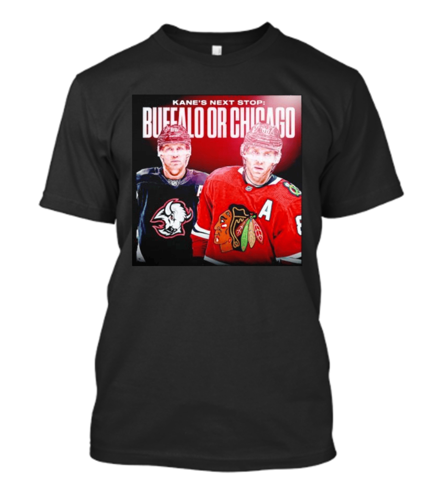 Kane's Next Stop Buffalo Or Chicago NHL Hockey Patrick Kane Blackhawks Sabres T-Shirt