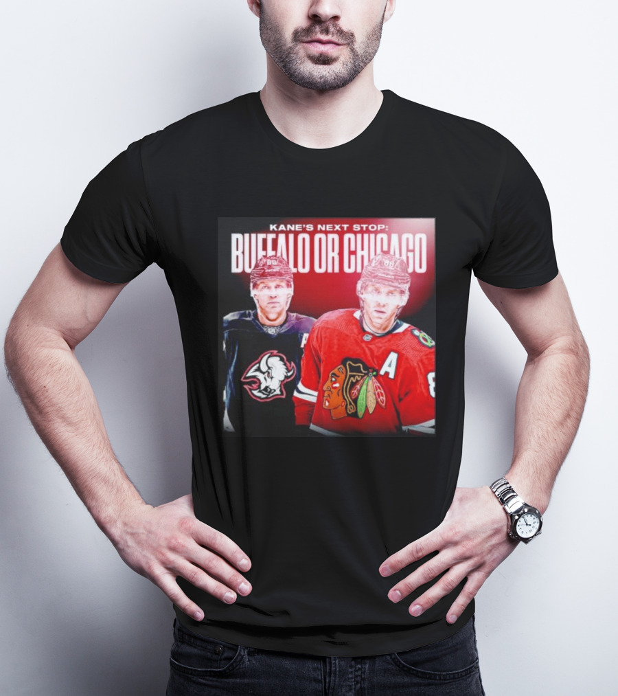 Kane's Next Stop Buffalo Or Chicago NHL Hockey Patrick Kane Blackhawks Sabres T-Shirt