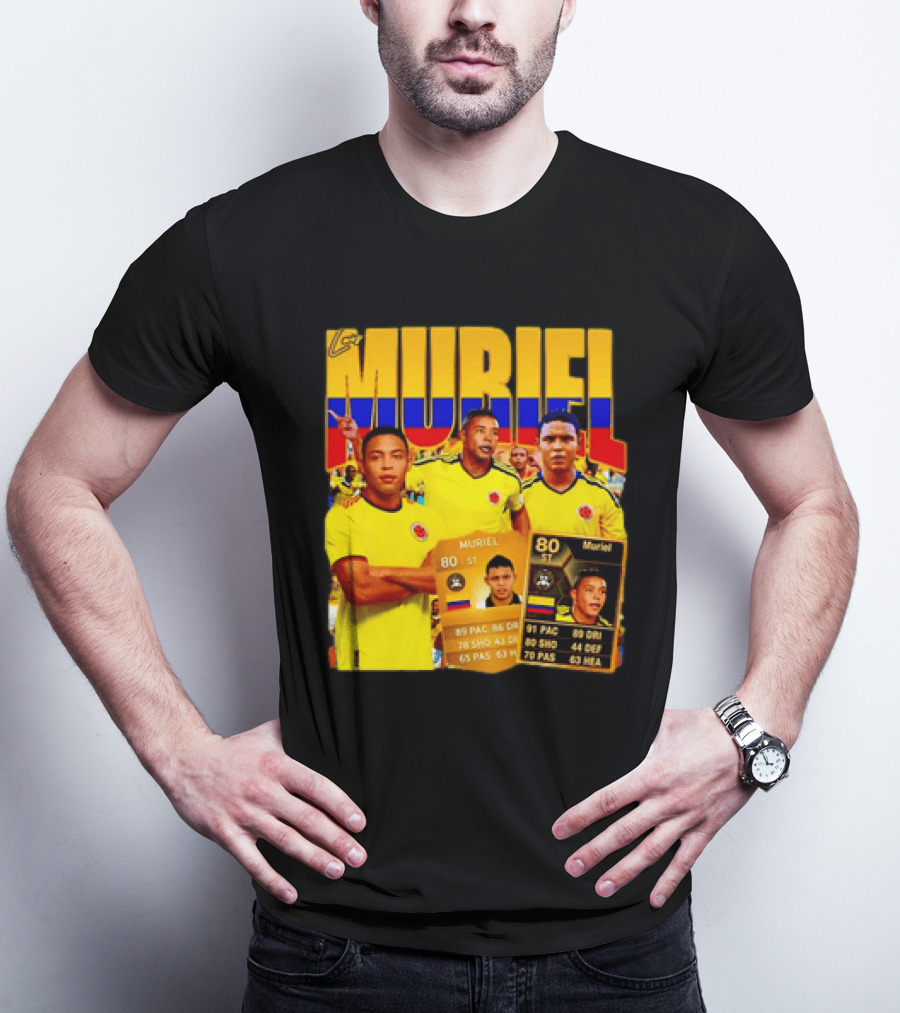 Luis Muriel Colombia Football Muriel FUT Card 80 PAC 86 DRI 80 SHOT 79 PAS 44 DEF 63 HEA T-Shirt
