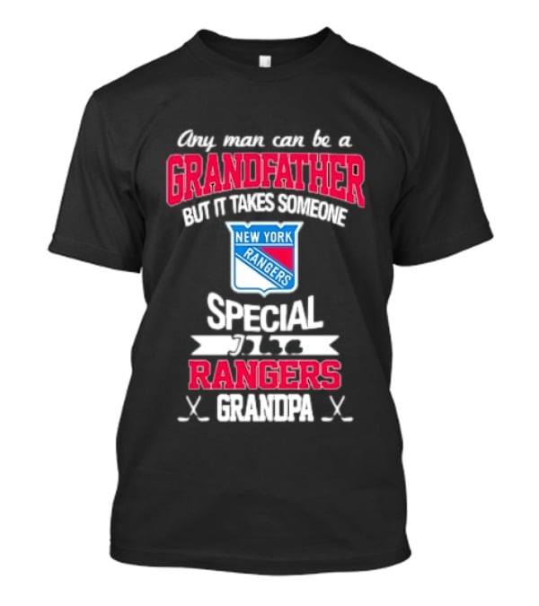 New York Rangers Special Rangers Grandpa Any Man Can Be A Grandfather T-Shirt