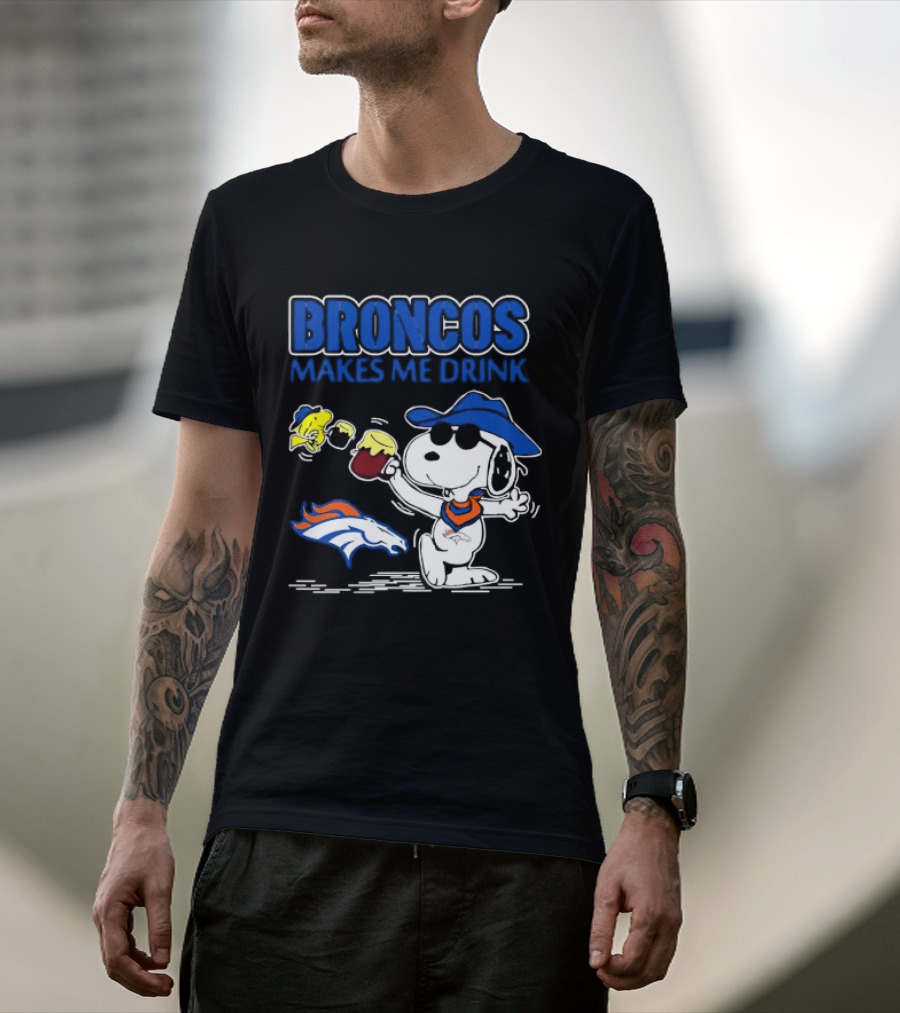 Broncos Makes Me Drink Snoopy Drinking Beer Denver Broncos T-Shirt