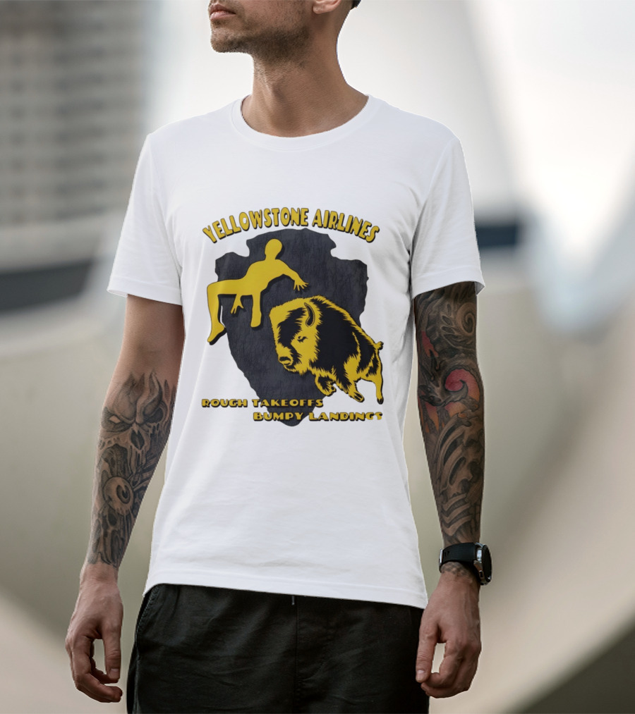 Yellowstone Airlines Rough Takeoffs Bumpy Landings Bison Tourist T-Shirt