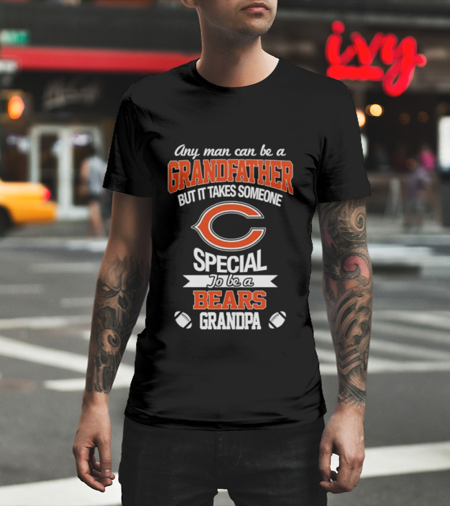 Any Man Can Be A Grandfather But It Takes Someone Special To Be A Bears Grandpa Football T-Shirt