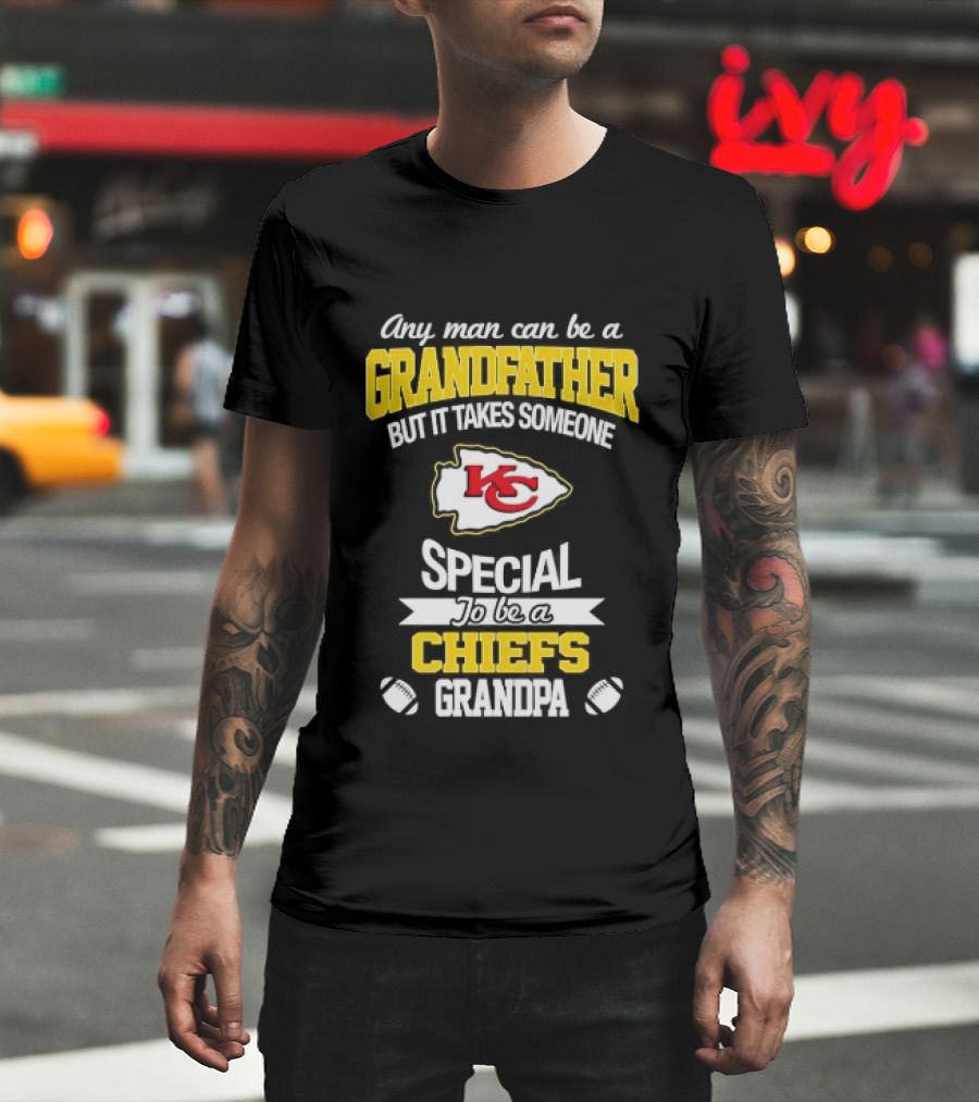 Any Man Can Be A Grandfather But It Takes Someone Special To Be A KC Chiefs Fan T-Shirt