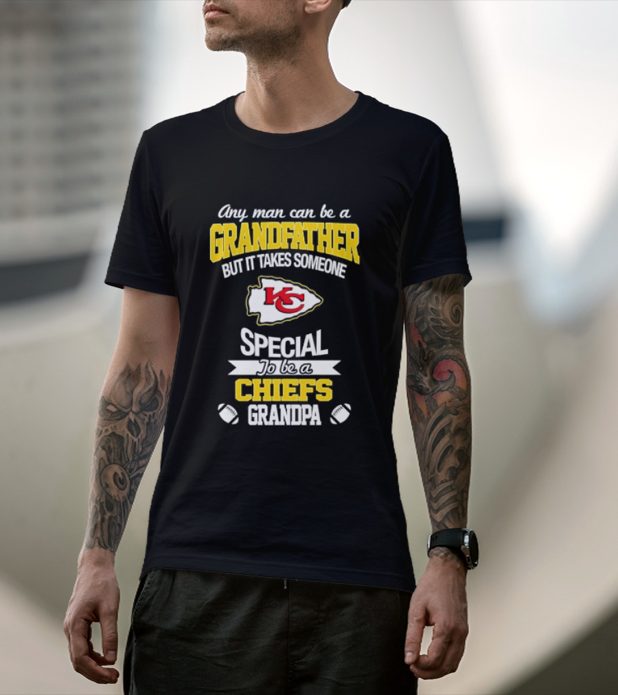 Any Man Can Be A Grandfather But It Takes Someone Special To Be A KC Chiefs Fan T-Shirt