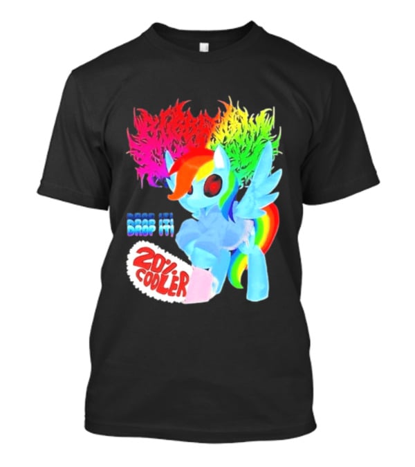 Drop It 20% Cooler Bubblegum Chainsaw Rainbow Dash T-Shirt