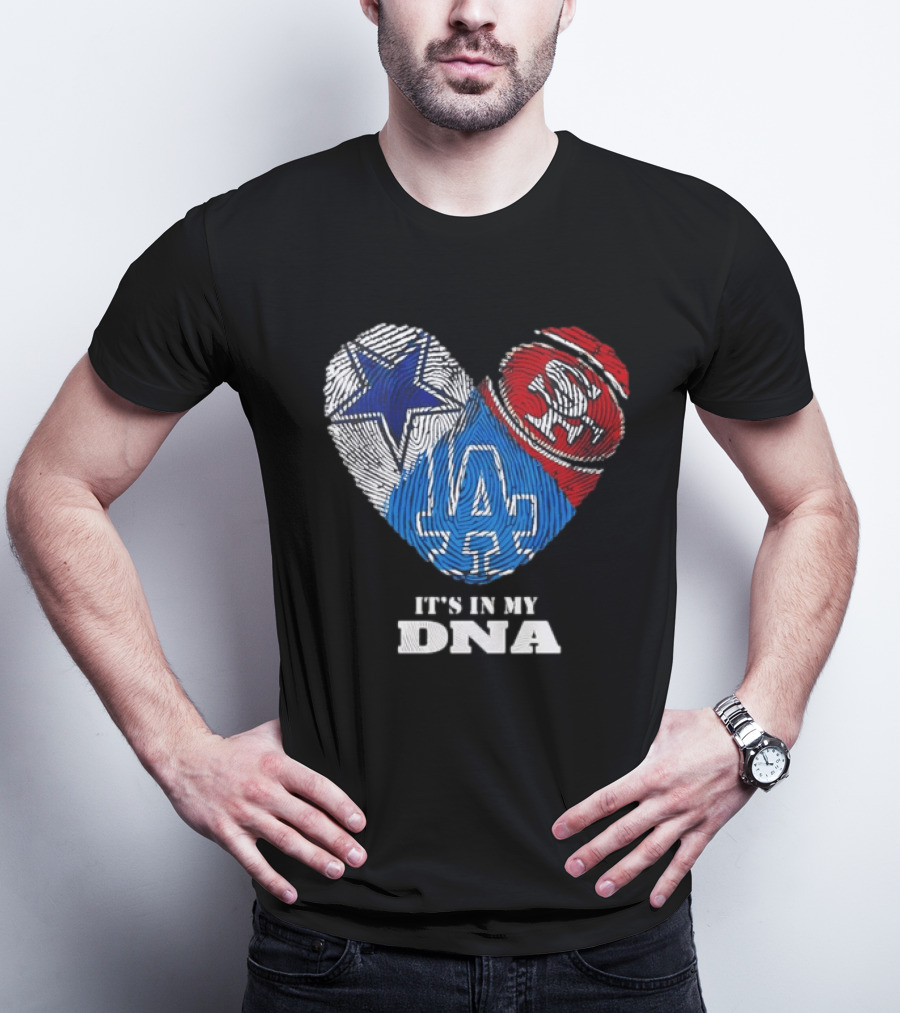 It's In My DNA Dallas Cowboys San Francisco 49ers Los Angeles Dodgers Fans T-Shirt