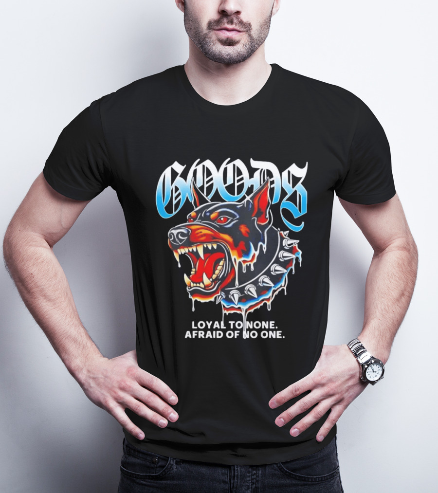 GOODS Loyal To None Afraid Of No One Doberman Pinscher T-Shirt