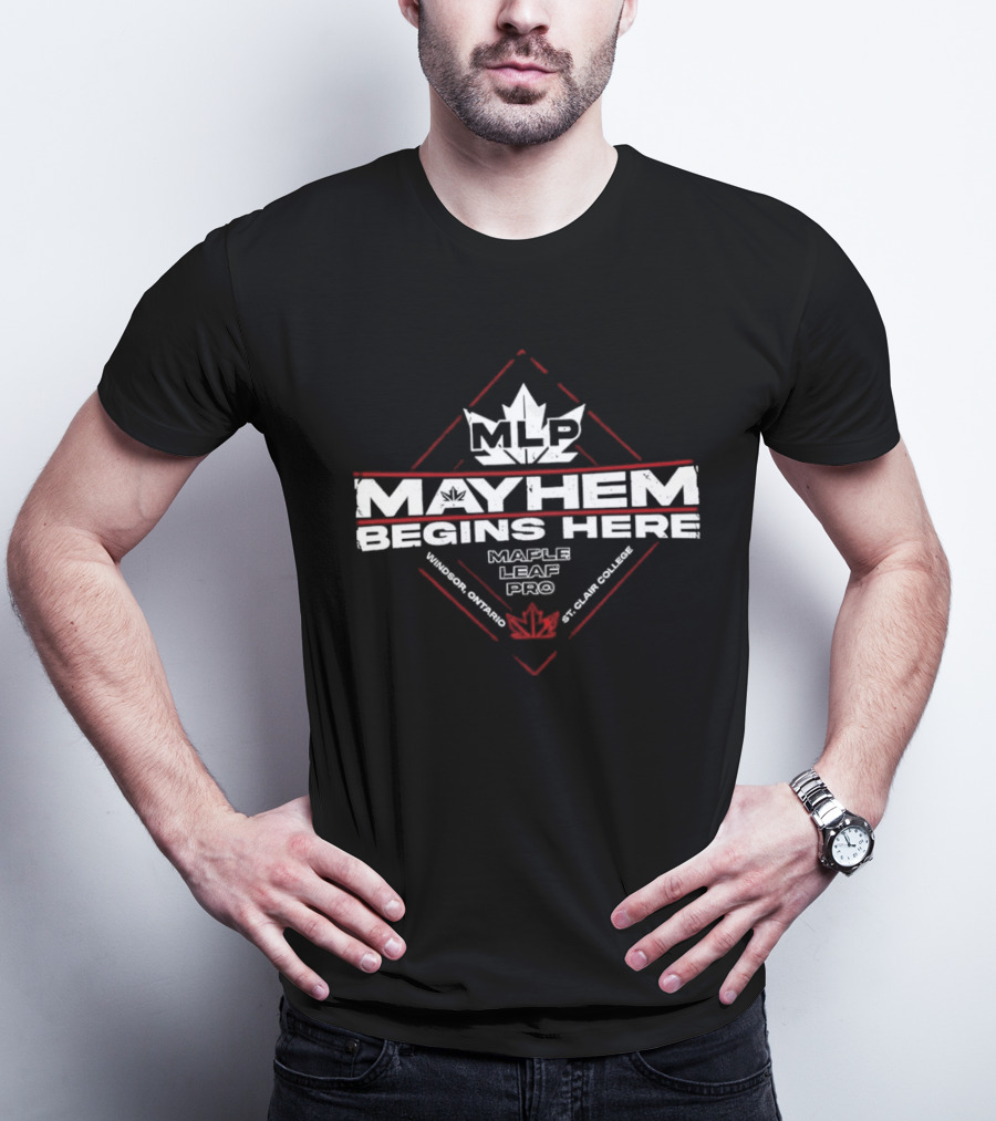 MLP Windsor St. Clair College Mayhem Begins Here Maple Leaf Pro T-Shirt