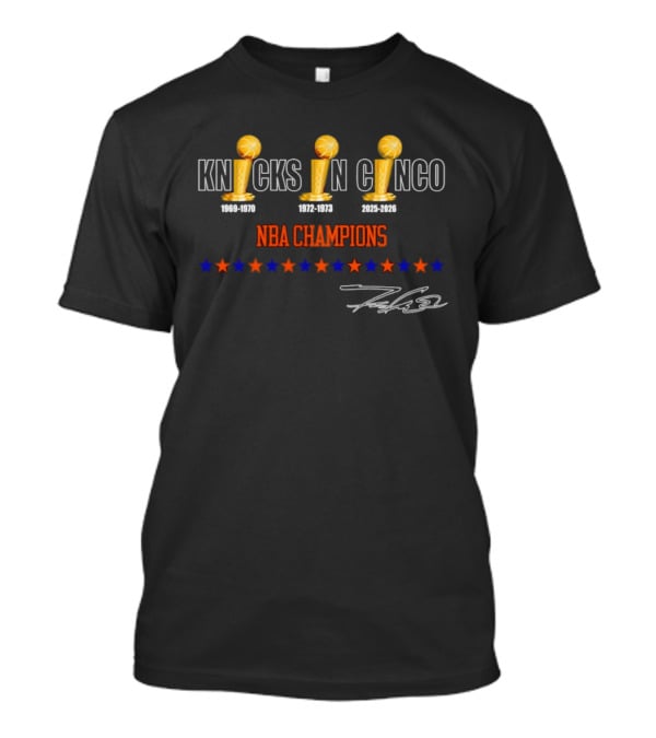 Knicks NBA Champions Knicks In Cinco 1969 1973 2026 Stars Signature T-Shirt